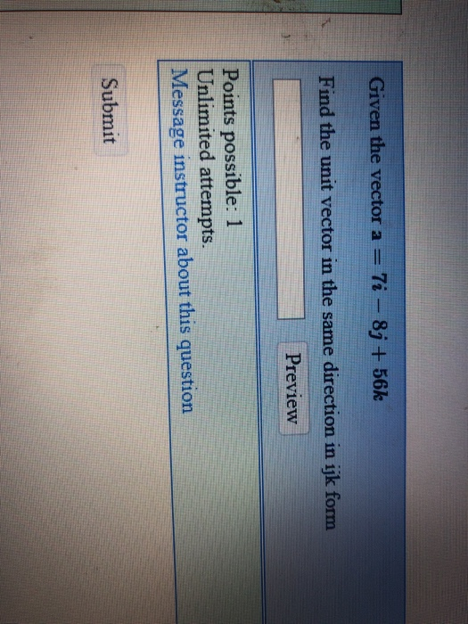 Solved Find the unit vector in the same direction in ijk | Chegg.com
