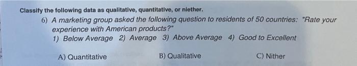 Solved Classify the following data as qualitative, | Chegg.com