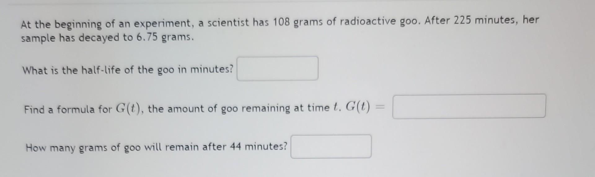 Solved At the beginning of an experiment, a scientist has | Chegg.com
