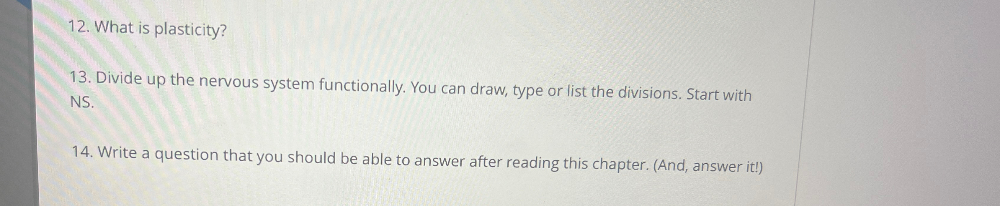 Solved What is plasticity?Divide up the nervous system | Chegg.com
