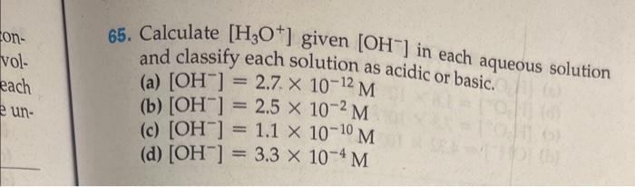 Solved 65. Calculate [H3O+]given [OH−]in each aqueous | Chegg.com | Chegg.com