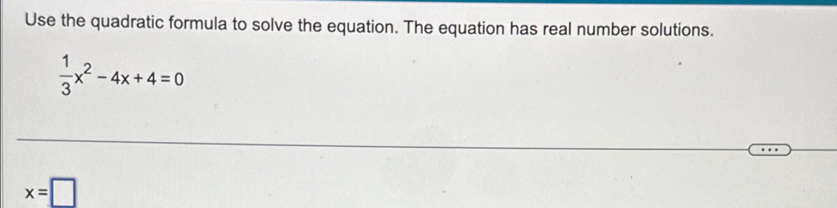 Solved Use the quadratic formula to solve the equation. The | Chegg.com