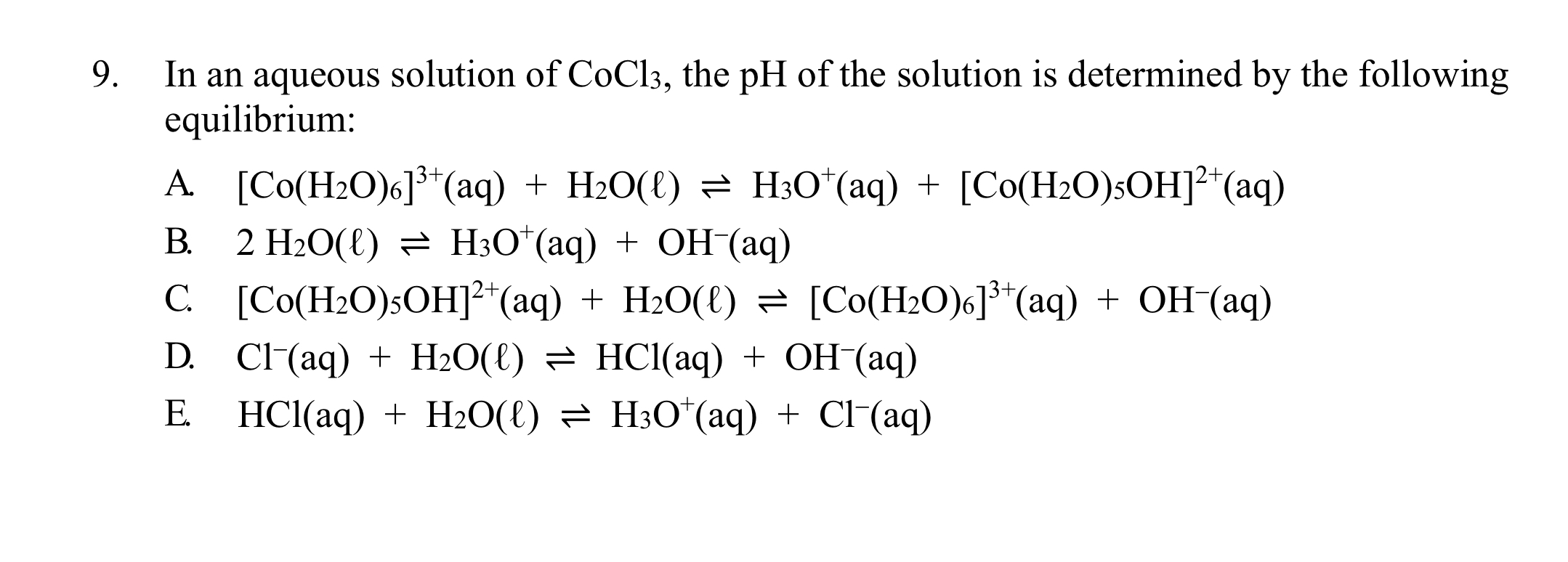 Solved In an ﻿aqueous solution of CoCl3, ﻿the pH of ﻿the | Chegg.com