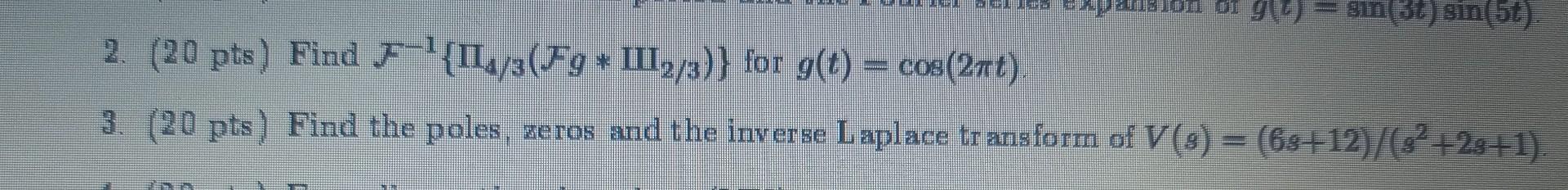 Solved 2. (20pts) Find F−1{Π4/3(Fg∗H2/3)} for g(t)=cos(2πt) | Chegg.com