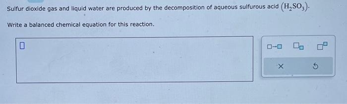 Solved Sulfur dioxide gas and liquid water are produced by | Chegg.com