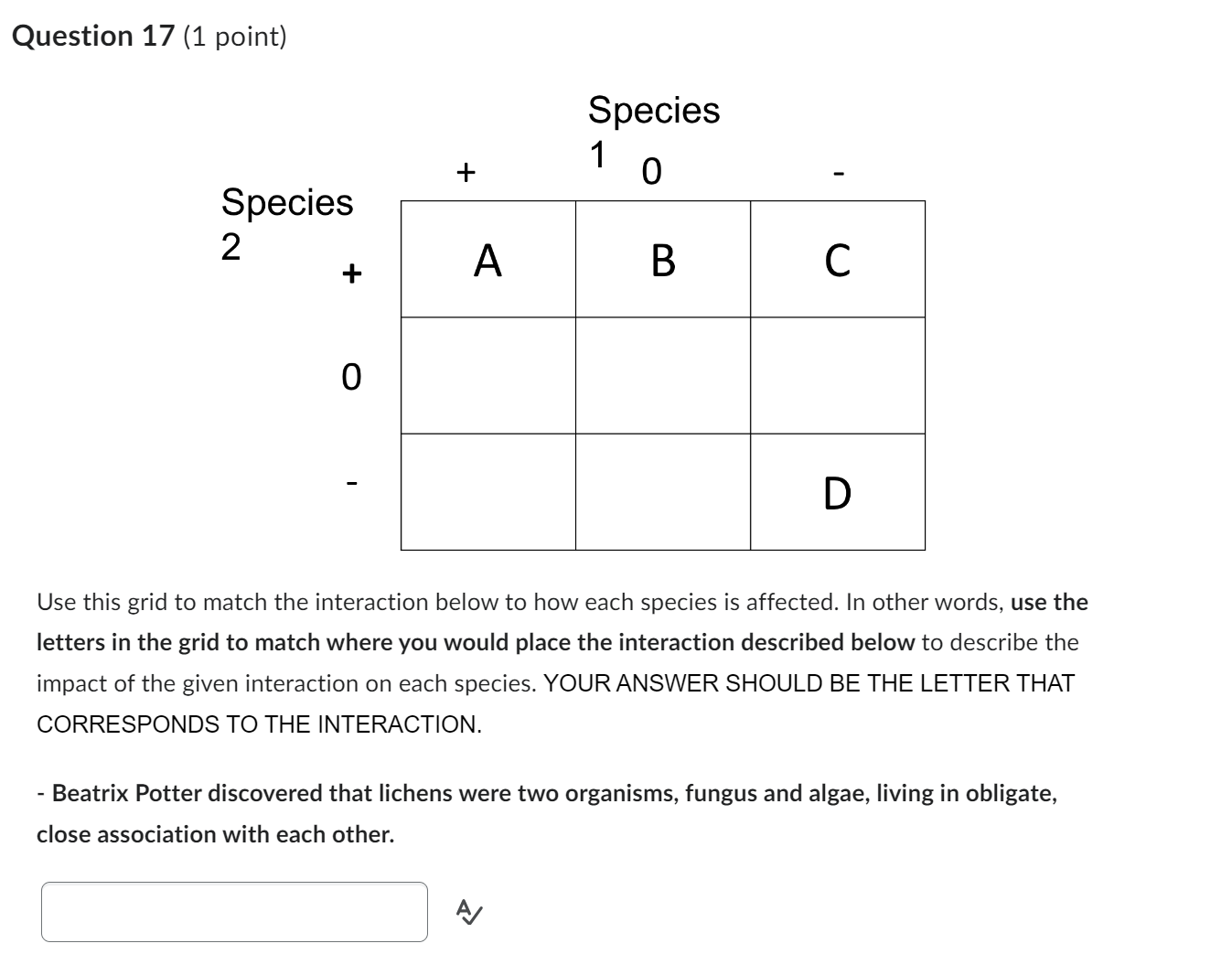 Solved Question 17 (1 point)SpeciesUse this grid to match | Chegg.com Solved Question 17 (1 point)SpeciesUse this grid to match | Chegg.com