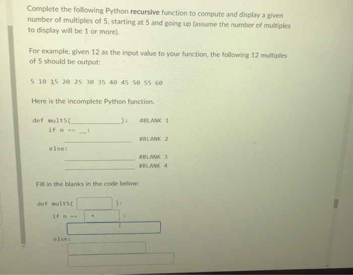 Solved Complete the following Python recursive function to | Chegg.com
