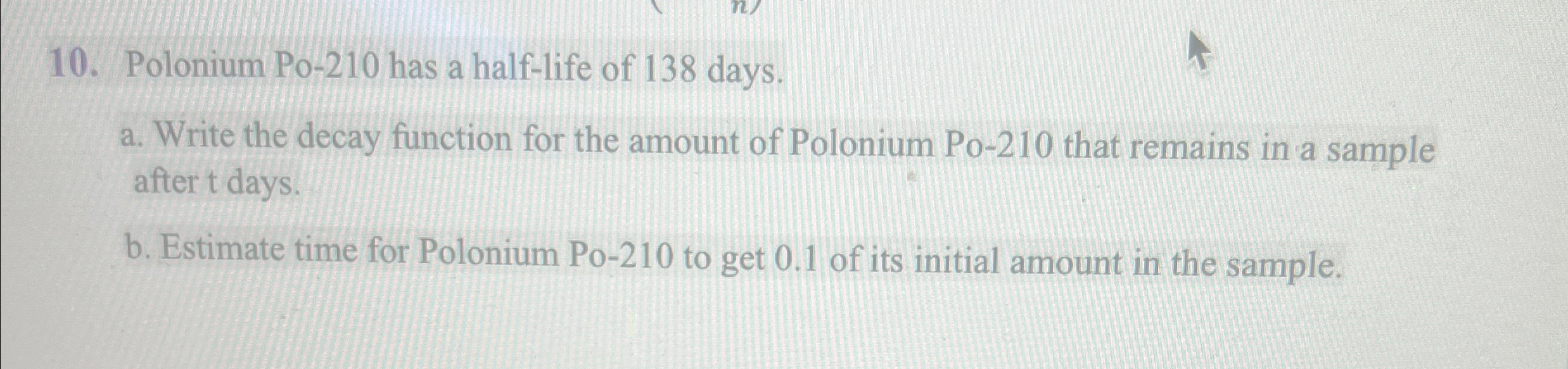 Polonium Po-210 ﻿has a half-life of 138 ﻿days.a. | Chegg.com