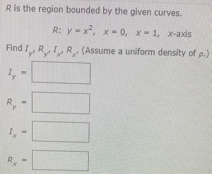Solved R is the region bounded by the given curves. | Chegg.com