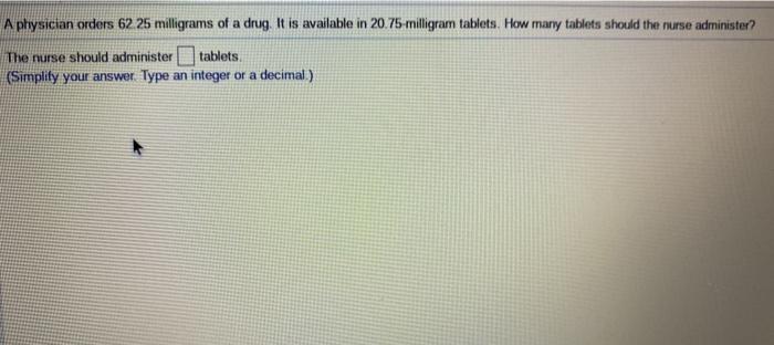 Solved A physician orders 62 25 milligrams of a drug. It is | Chegg.com