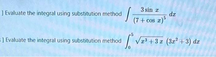 Solved ] Evaluate the integral using substitution method | Chegg.com