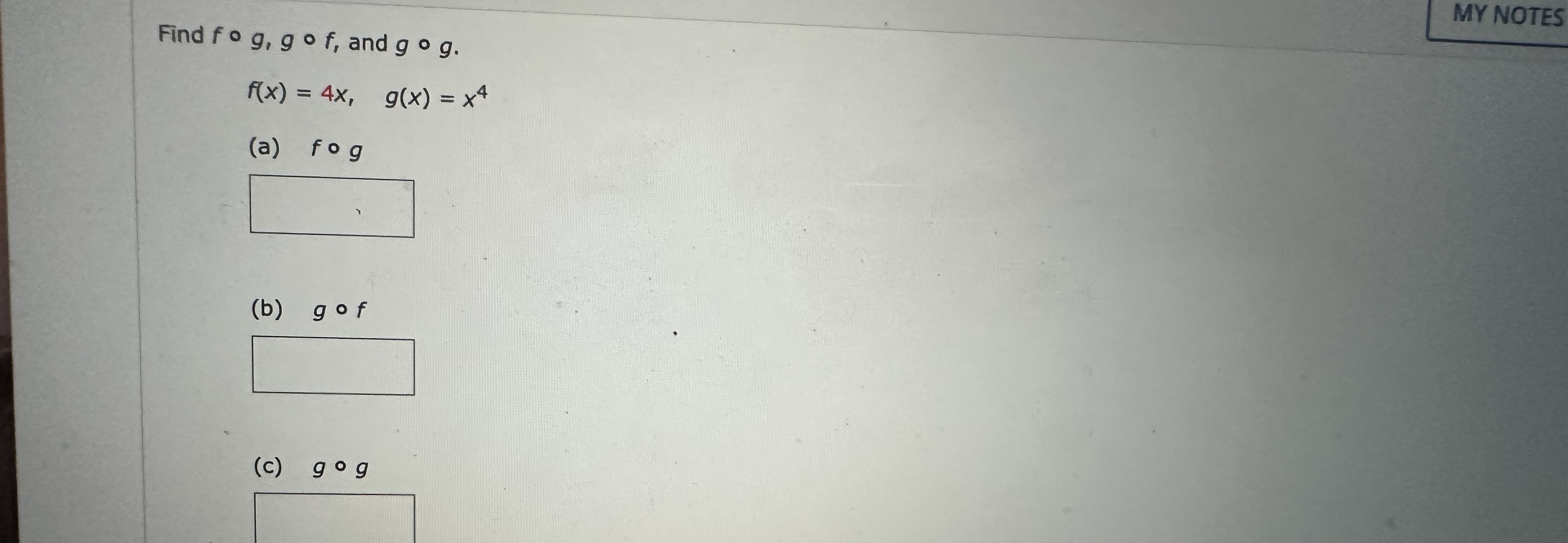 Solved Find fog,gof, and gog.f(x)=4x,g(x)=x4(a) ﻿fog(b) | Chegg.com