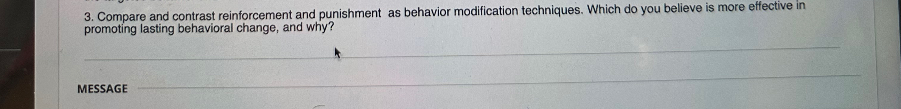 Solved 3. ﻿Compare and contrast reinforcement and punishment | Chegg.com