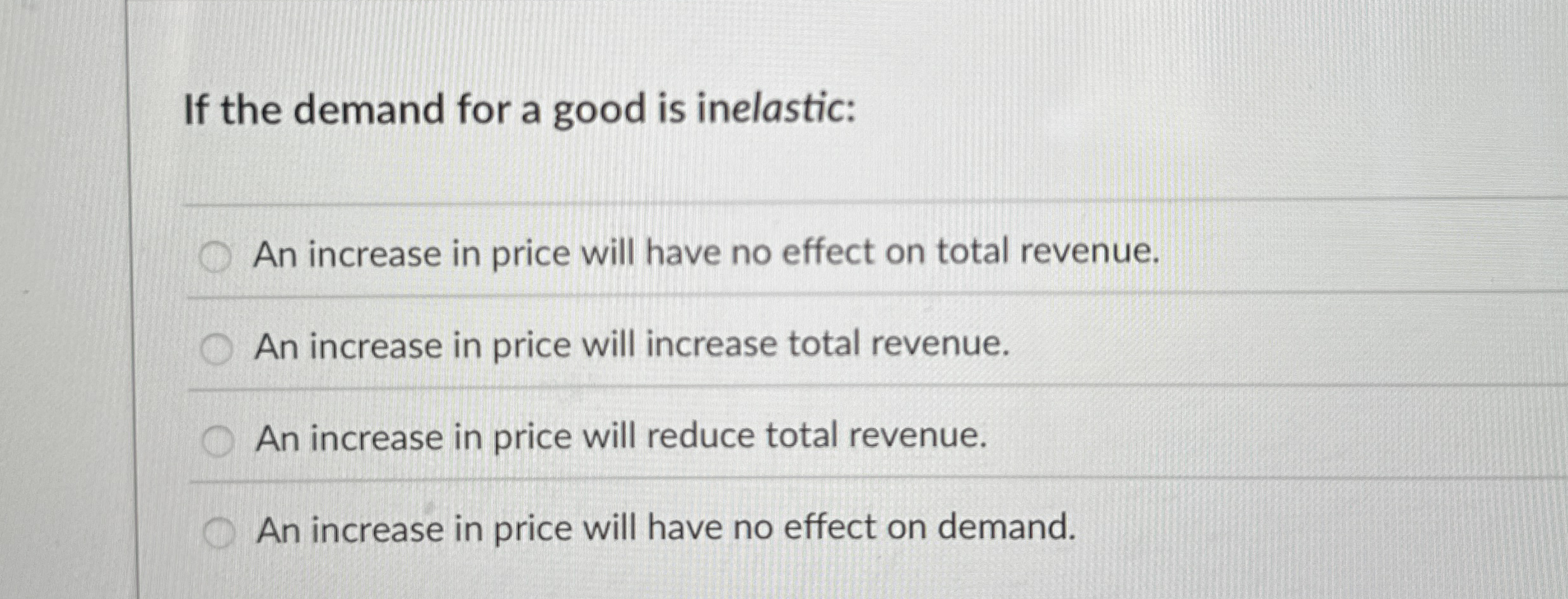 Solved If the demand for a good is inelastic:An increase in | Chegg.com
