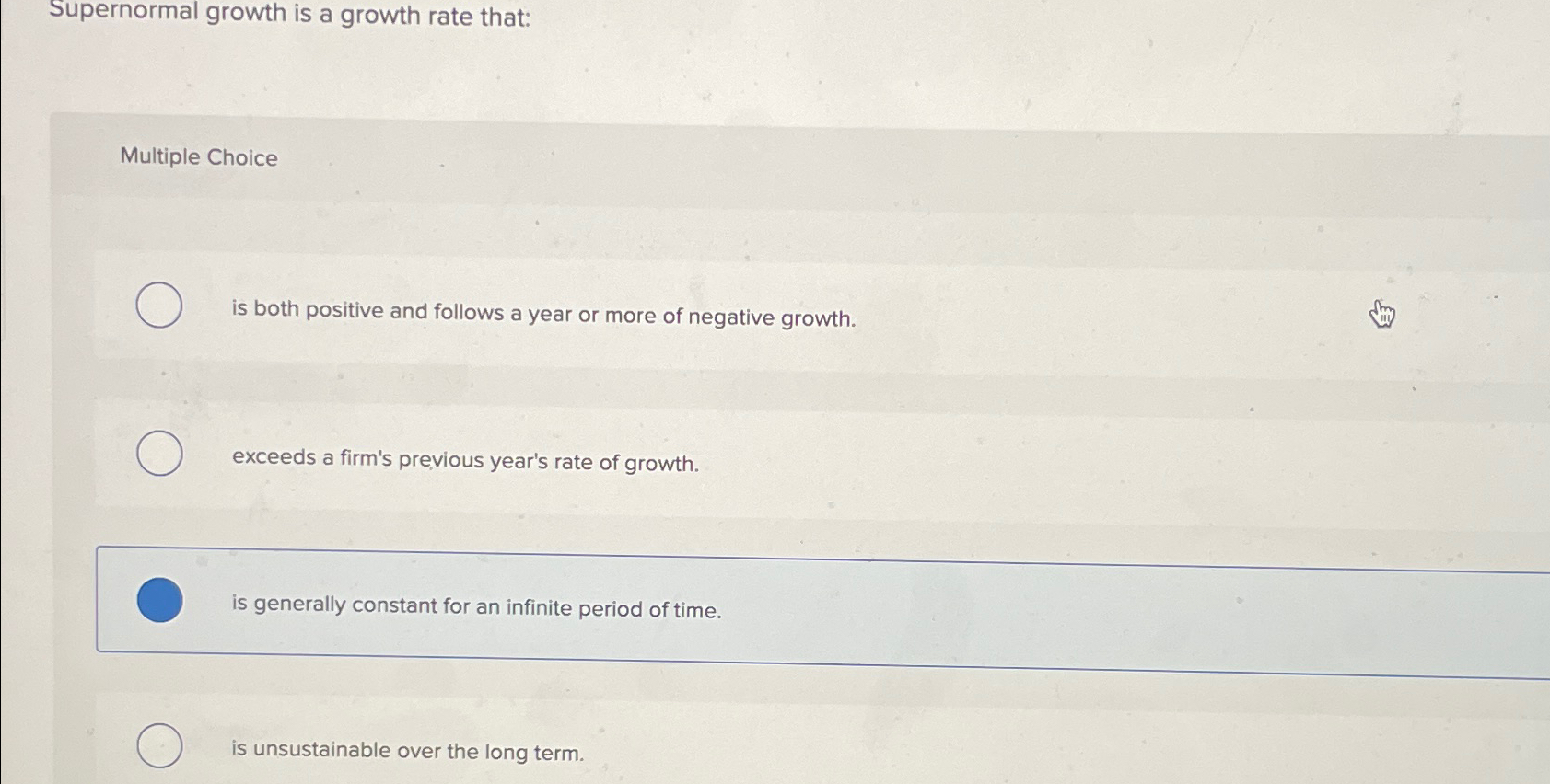 Solved Supernormal growth is a growth rate that:Multiple | Chegg.com