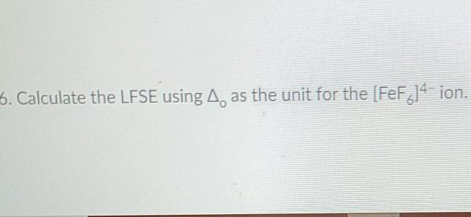 Solved 6. Calculate the LFSE using 4. as the unit for the | Chegg.com