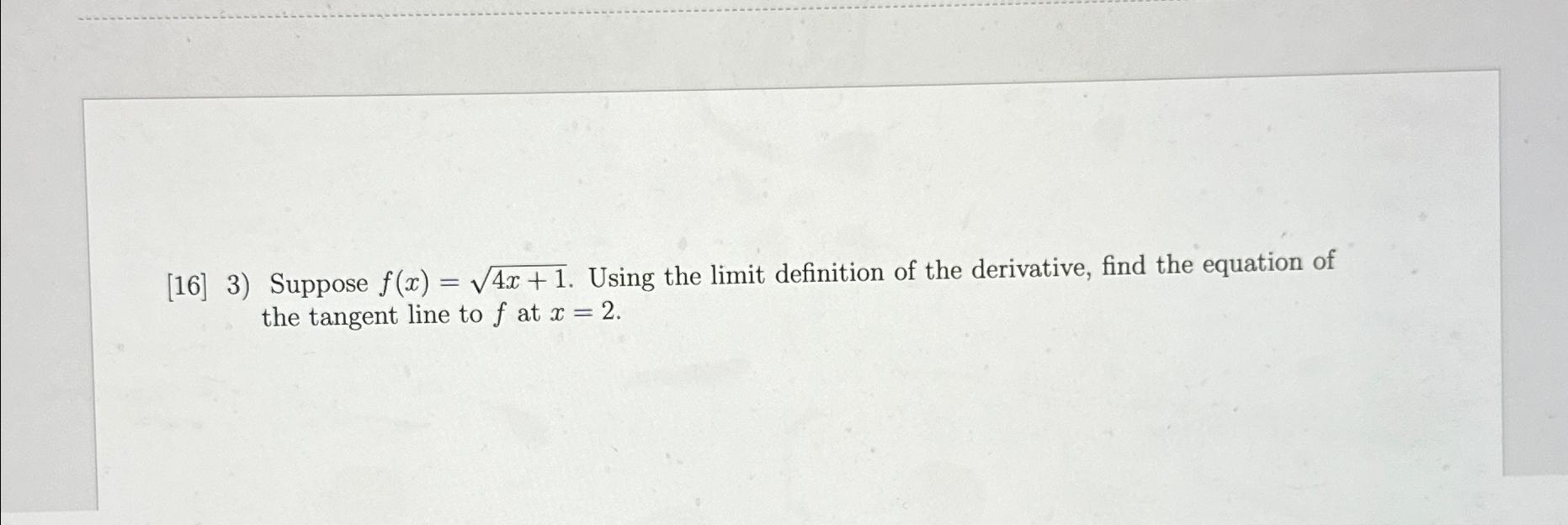 Solved [16] 3) ﻿Suppose f(x)=4x+12. ﻿Using the limit | Chegg.com