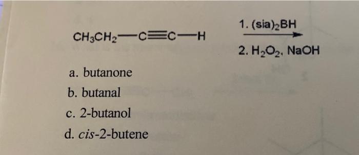 Solved 2. H2O2,NaOH a. butanone b. butanal c. 2-butanol d. | Chegg.com