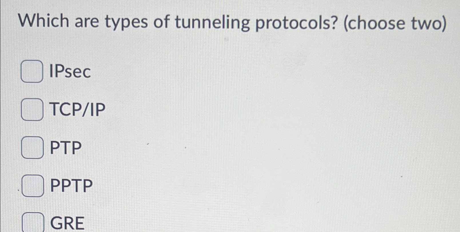 Which are types of tunneling protocols? (choose | Chegg.com