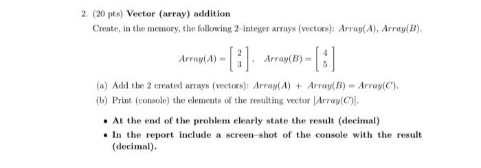 Solved 2. (20 pts) Vector (array) addition Create, in the | Chegg.com