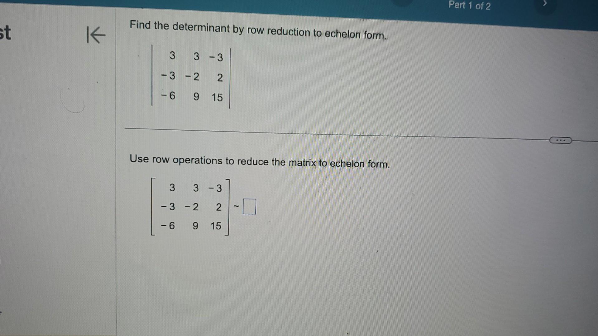 Solved Find the determinant by row reduction to echelon | Chegg.com