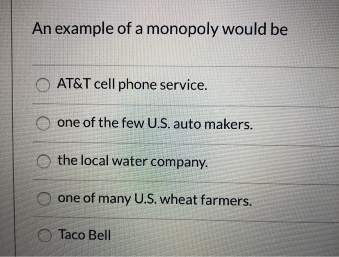 Solved An example of a monopoly would be AT&T cell phone | Chegg.com