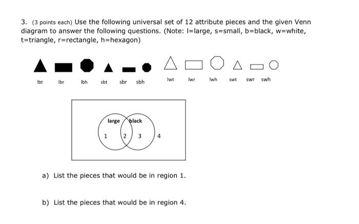 Solved 3. ( 3 points each) Use the following universal set | Chegg.com Solved 3. ( 3 points each) Use the following universal set | Chegg.com
