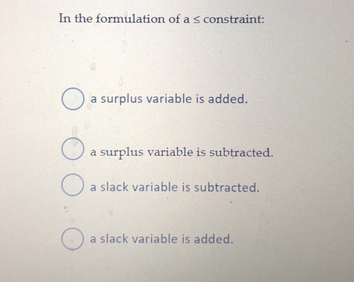 Solved In the formulation of as constraint: O a surplus | Chegg.com