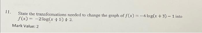 Solved 1. State the transformations needed to change the | Chegg.com