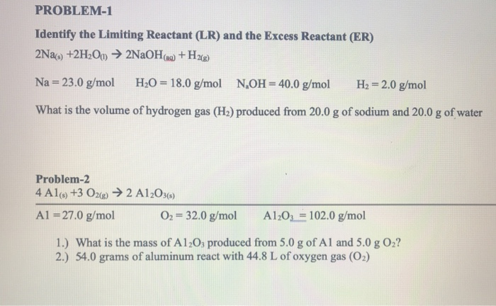 Solved PROBLEM-1 Identify the Limiting Reactant (LR) and the | Chegg.com