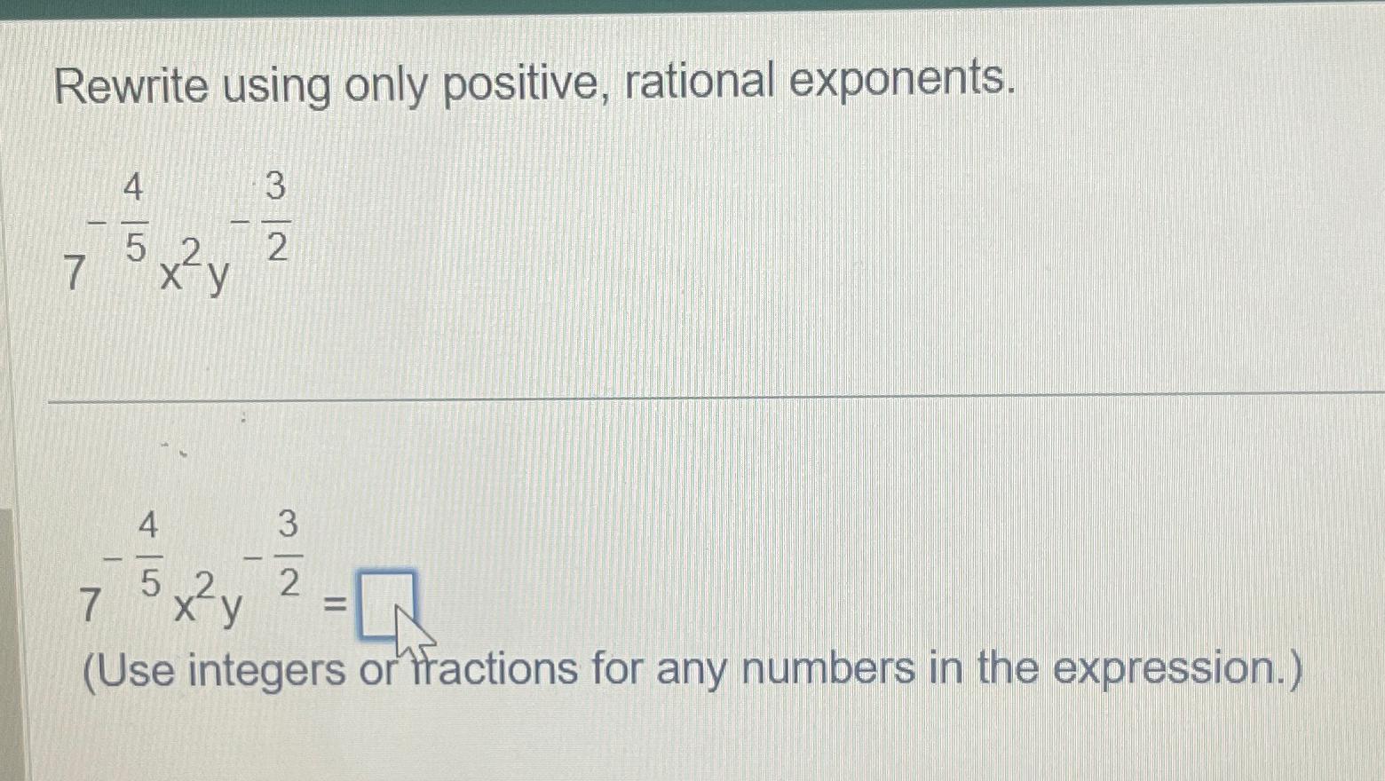 Solved Rewrite using only positive, rational | Chegg.com
