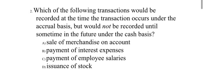 Solved 2. Which of the following transactions would be | Chegg.com