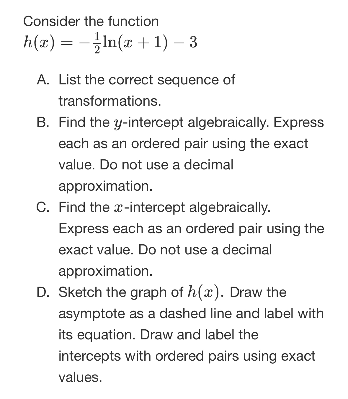 Solved Consider the functionh(x)=-12ln(x+1)-3A. ﻿List the | Chegg.com