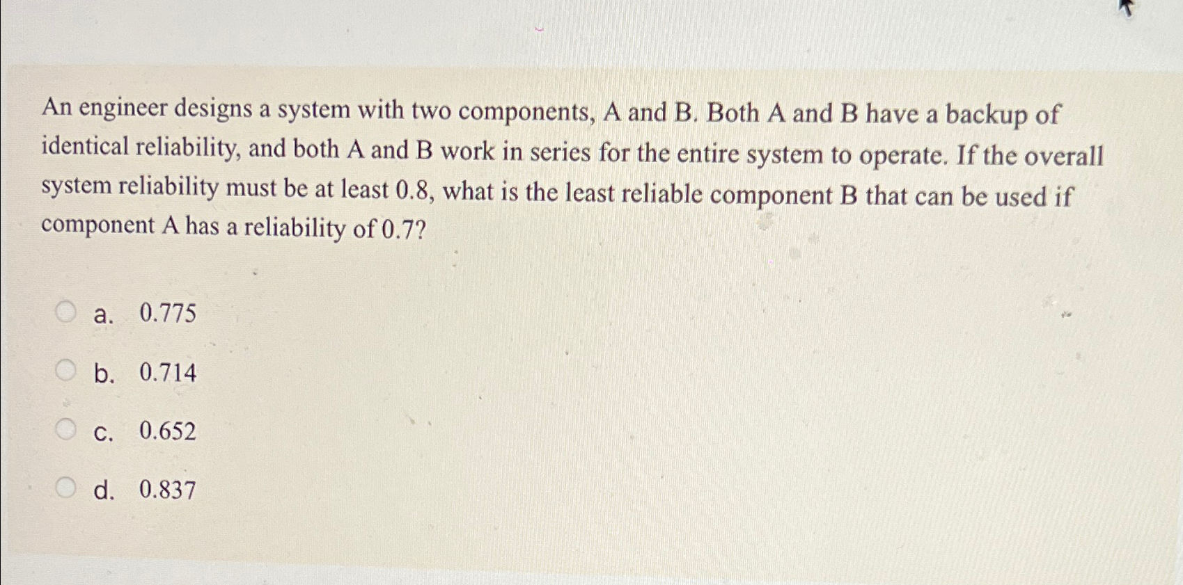Solved An engineer designs a system with two components, A | Chegg.com