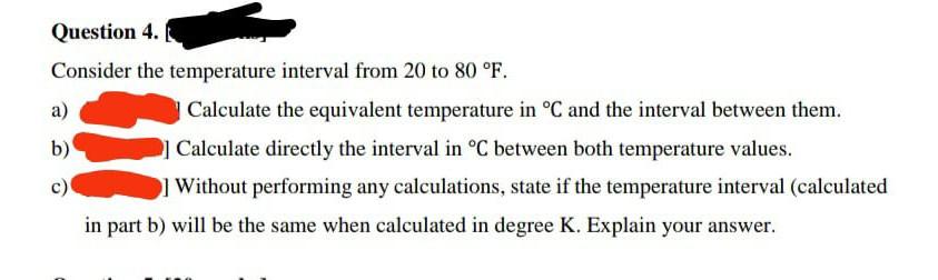Solved Question 4. Consider the temperature interval from 20 | Chegg.com