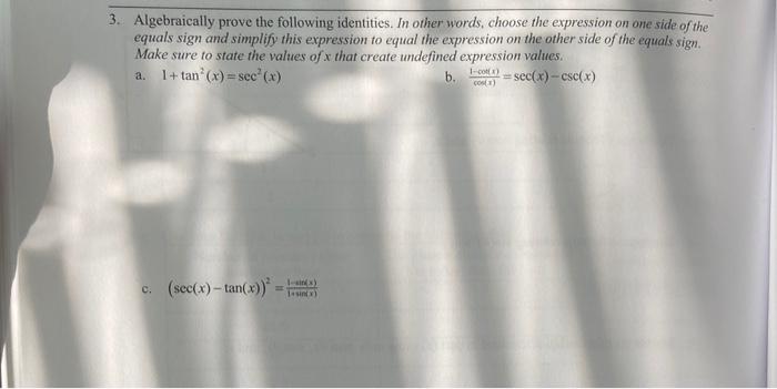 Solved 3. Algebraically prove the following identities. In | Chegg.com