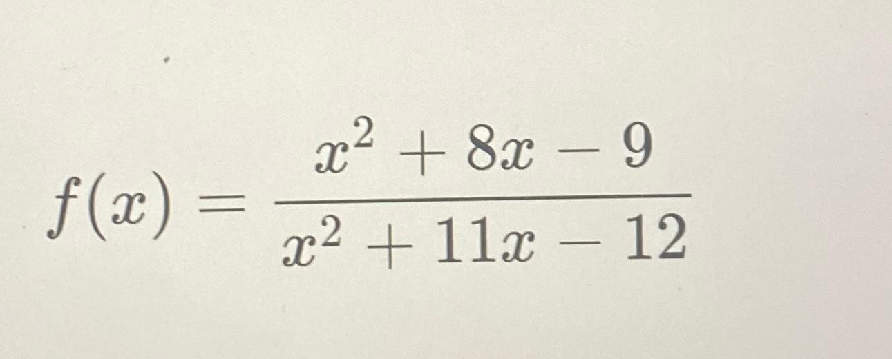 Solved f(x)=x2+8x-9x2+11x-12 ﻿ Classify the type of | Chegg.com