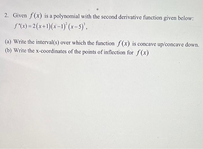 Solved 2. Given f(x) is a polynomial with the second | Chegg.com