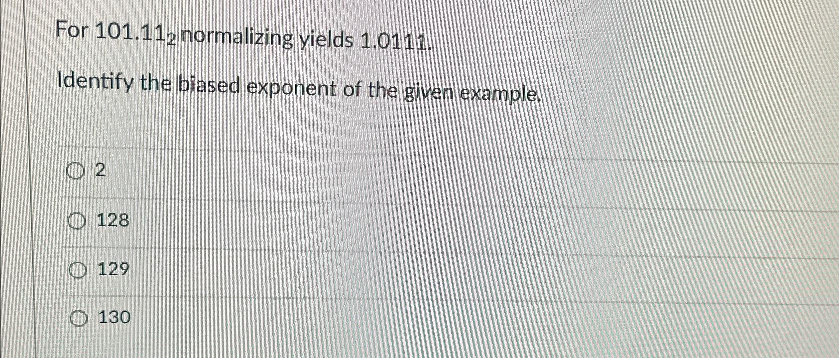 Solved For 101.112 ﻿normalizing yields 1.0111.Identify the | Chegg.com