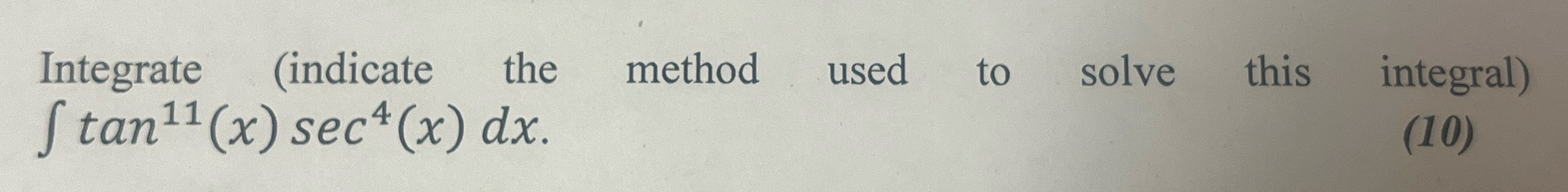 Solved Integrate (indicate the method used to solve this | Chegg.com