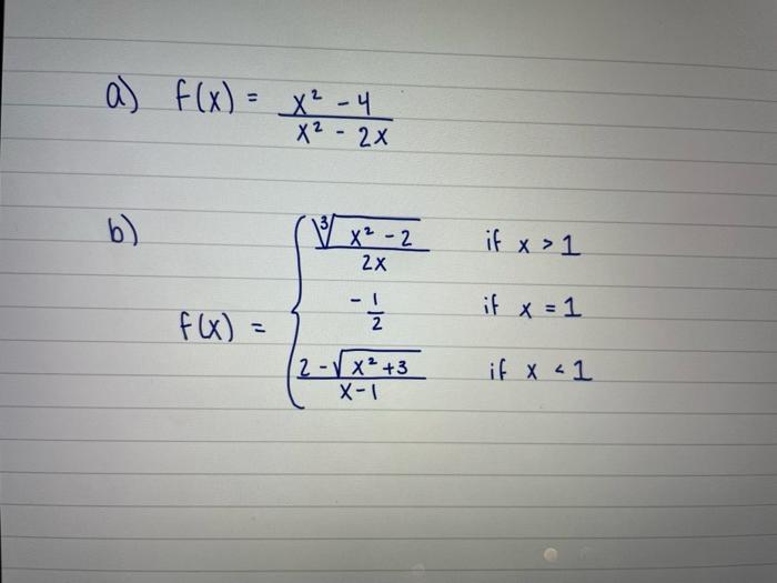 Solved a) f(x)=x2−2xx2−4 b) f(x)=⎩⎨⎧2x3x2−2−21x−12−x2+3 if | Chegg.com