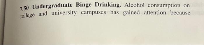 Solved 7.50 Undergraduate Binge Drinking. Alcohol | Chegg.com