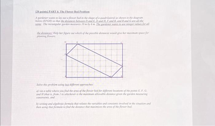 Solved [20 points] PART 6: The Flower Bed Problem A gardener | Chegg.com