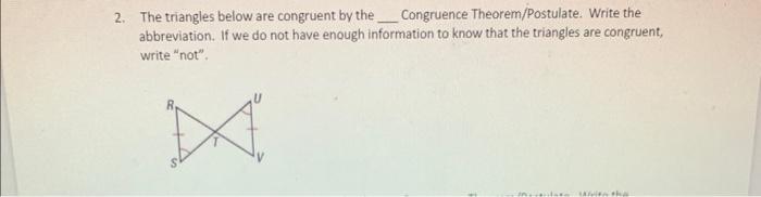 Solved Congruence Theorem/Postulate. Write the 2. The | Chegg.com