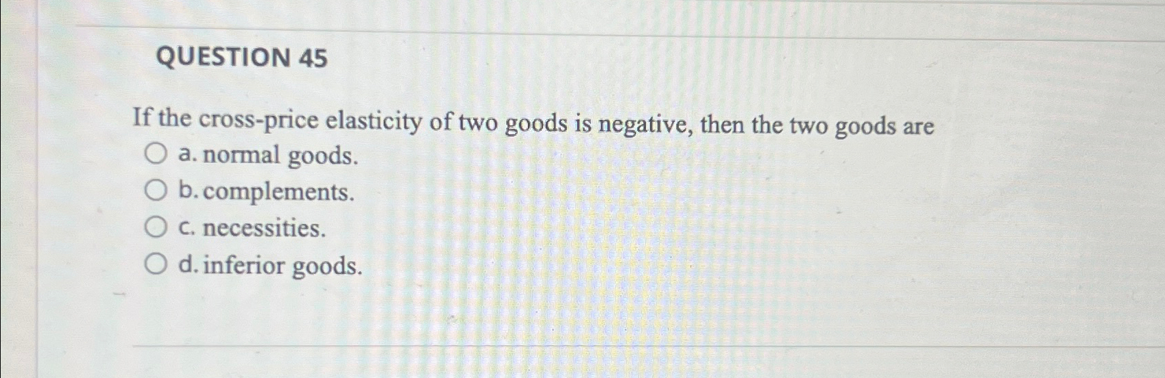 Solved QUESTION 45If the cross-price elasticity of two goods | Chegg.com