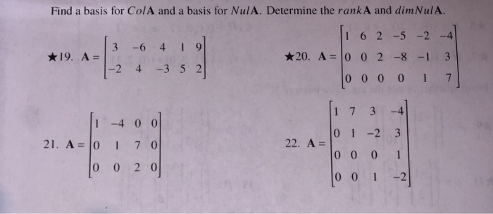 Solved Find a basis for ColA and a basis for NulA. Determine | Chegg.com