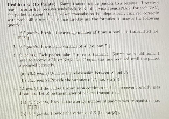 Solved Problem 4: (15 Points) Source transmits data packets | Chegg.com