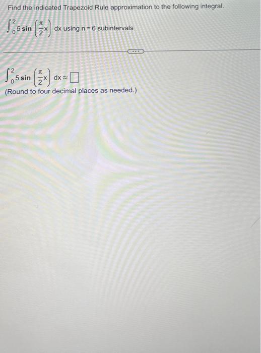 Solved Find the indicated Trapezoid Rule approximation to | Chegg.com