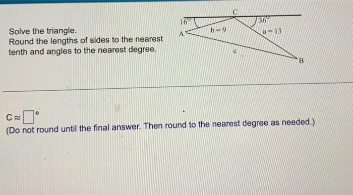 Solved Solve the triangle. Round the lengths of sides to the | Chegg.com