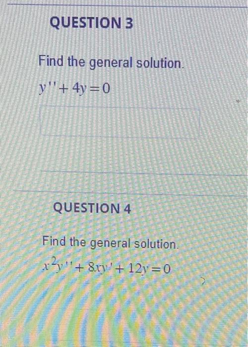 Solved Find the general solution. y′′+4y=0 QUESTION 4 Find | Chegg.com